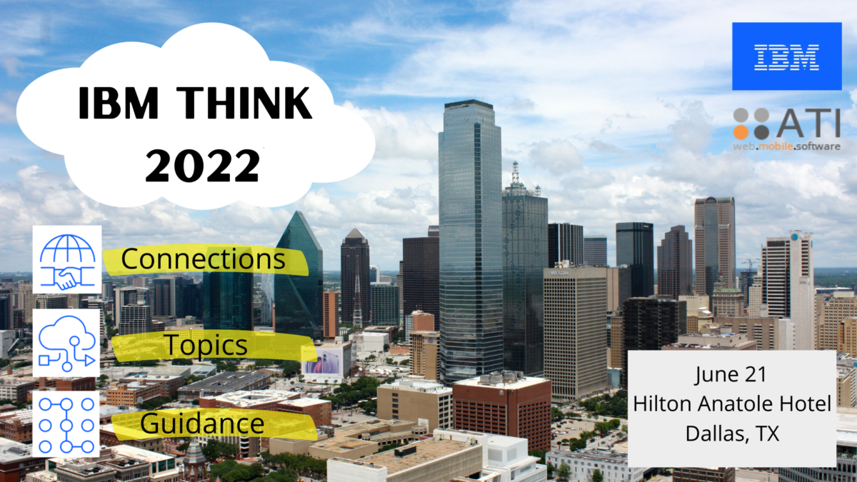 IBM Think 2022 – ATI | Application Development, System Integration, IT ...